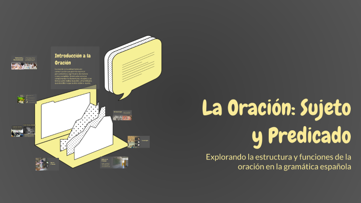 La Oración: Sujeto y Predicado by Fatima Gutiérrez on Prezi