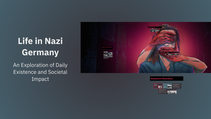 Life in Nazi Germany by adam ebrahim on Prezi