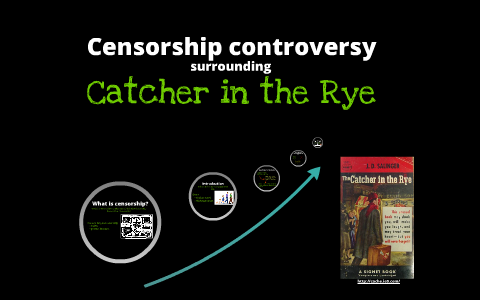 Censorship controversy surrounding Catcher in the Rye by Alan Wang on Prezi