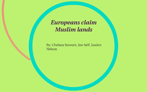 Europeans claim Muslim lands by chelsea stewart on Prezi