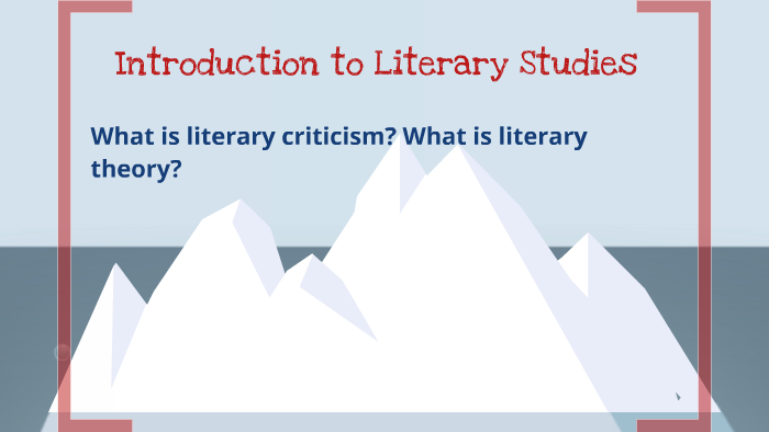Defining Literary Criticism & Theory by Christine Wilson on Prezi