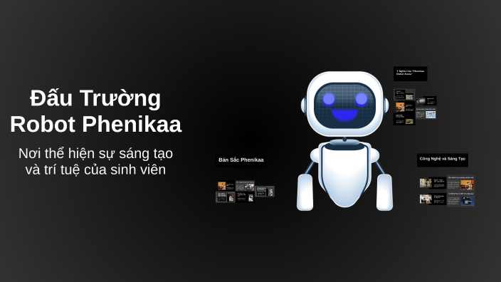 Đấu Trường Robot Phenikaa by Dương Ánh on Prezi