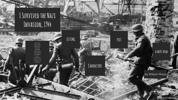 I Survived The Nazi Invasion 1944 by Wilson Mace on Prezi