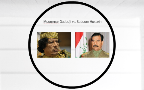 Saddam Huissan and Muammar Gaddafi by Joe Yanke on Prezi