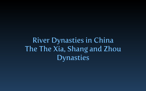 River Dynasties in China by Wes Brown on Prezi