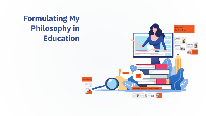 Formulating My Philosophy in Education by Elvie Ilarde on Prezi