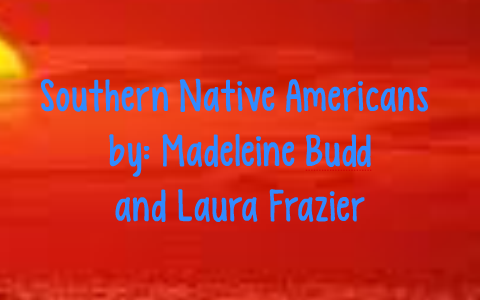 Native Americans by Madeleine Budd on Prezi