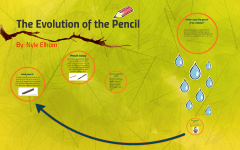 The Evolution of the Pencil by nyle elham on Prezi