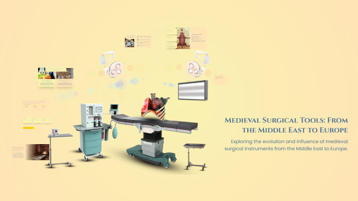 Medieval Surgical Tools: From the Middle East to Europe by Nika on Prezi