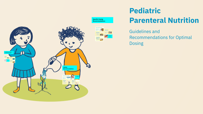 Pediatric Parenteral Nutrition by Rania Saad on Prezi