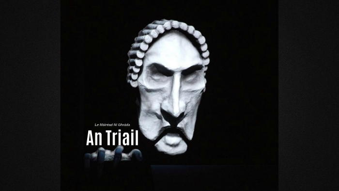 An Triail - Bean Uí Chinsealaigh by Róisín O'Hara on Prezi