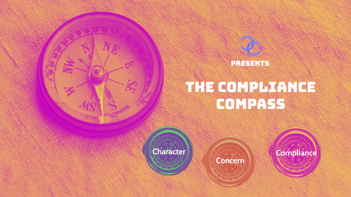 The Compliance Compass by Ramon Bustos on Prezi