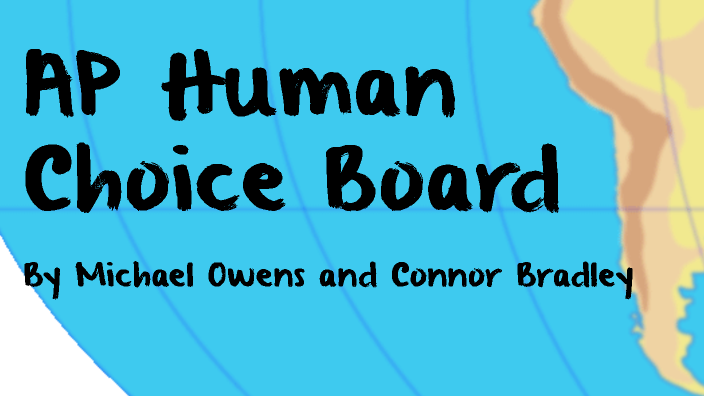 AP HUMAN PROJECT CHOICE BOARD by MICHAEL OWENS on Prezi