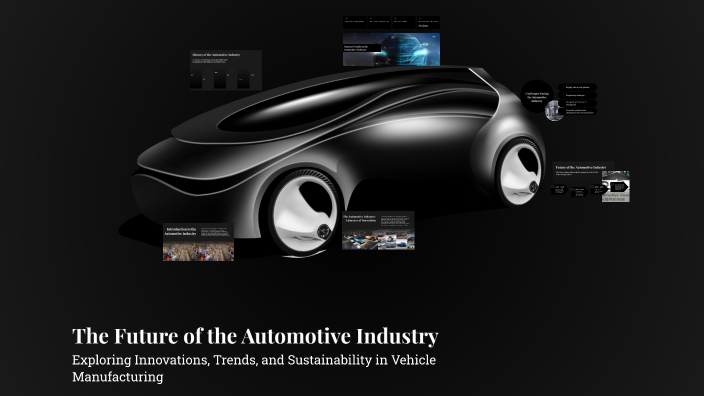 The Future of the Automotive Industry by Jaida Shields on Prezi