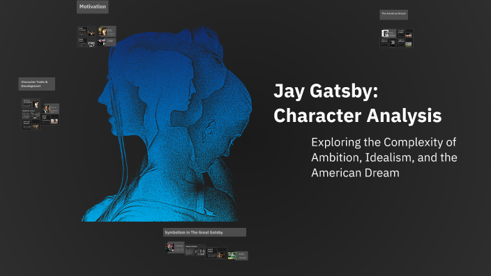 Jay Gatsby: Character Analysis by NoLvX on Prezi