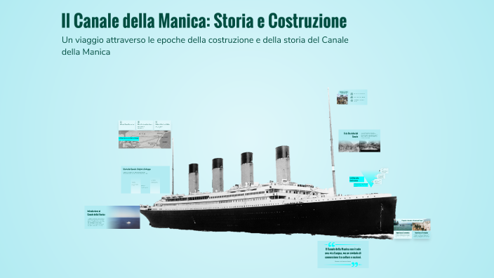 Il Canale della Manica: Storia e Costruzione by Elvira Anzaldo on Prezi