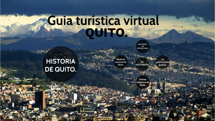 Guía Turística De Quito by BYRON ALEJANDRO PARKER MENDOZA on Prezi