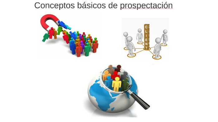 Conceptos básicos de prospectación by cesar leal on Prezi
