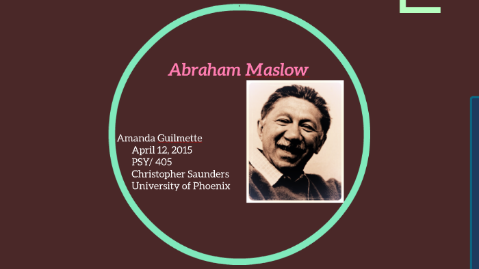 Abraham Maslow by Amanda Guilmette on Prezi