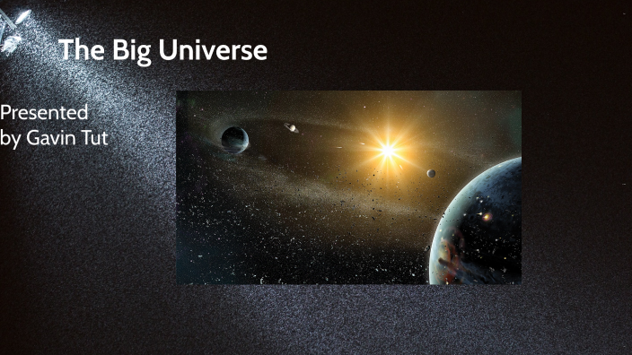 The Big Universe by Gavin T on Prezi