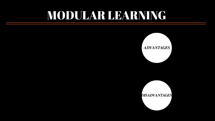 ADVANTAGES AND DISADVANTAGES OF MODULAR LEARNING by Jovita Mae ...