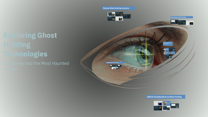 Exploring Ghost Hunting Technologies by Ana Gigineishvili on Prezi