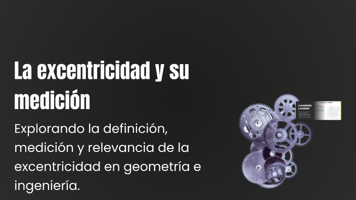 La excentricidad y su medición by Liam Lorenzo Reyes on Prezi
