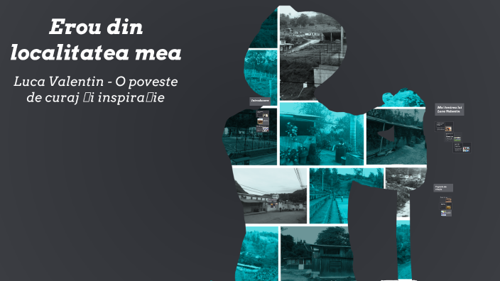 Erou din localitatea mea by Pereu Constantin on Prezi