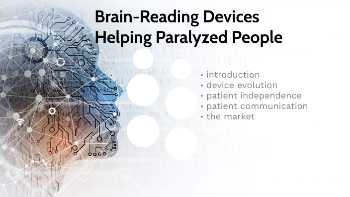 Brain-Reading Devices Help Paralyzed People Move, Talk and Touch by Marine Clivaz on Prezi