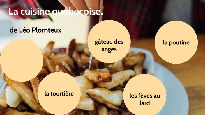 La cuisine Québécoise by Catherine Ruel on Prezi