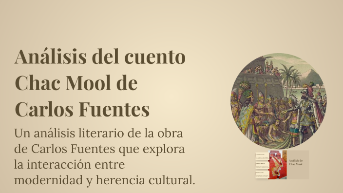 Análisis del cuento Chac Mool de Carlos Fuentes by Aidan PM on Prezi