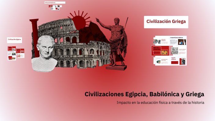 Civilizaciones Egipcia, Babilónica y Griega by Alberth Sequeira on Prezi