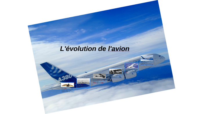 L'évolution de l'avion by Maxime Ménard on Prezi