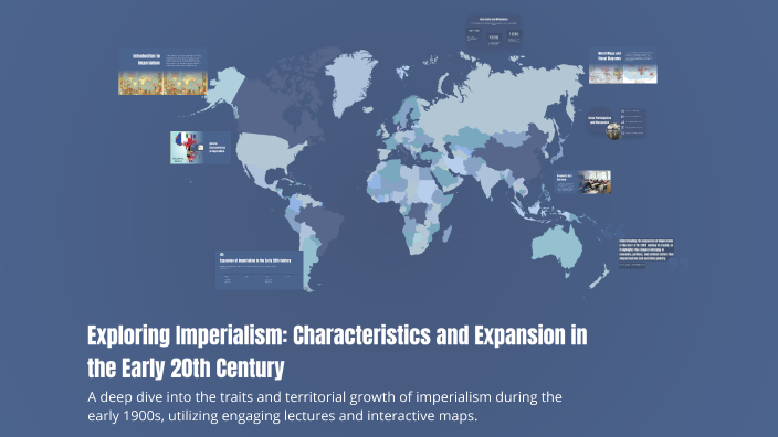 Exploring Imperialism: Characteristics and Expansion in the Early 20th ...