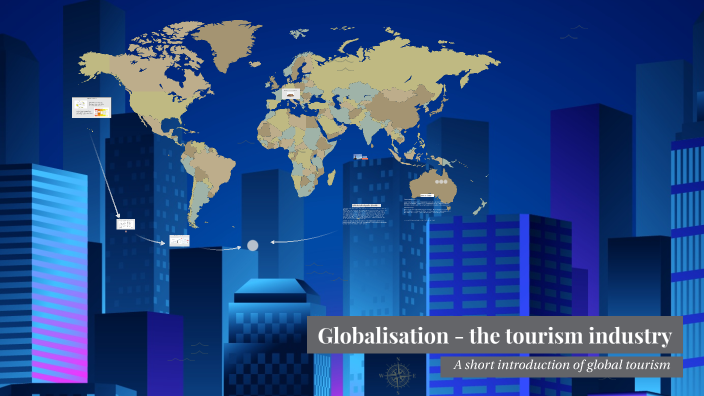 Globalisation - the tourism industry by Caroline Buschmann on Prezi