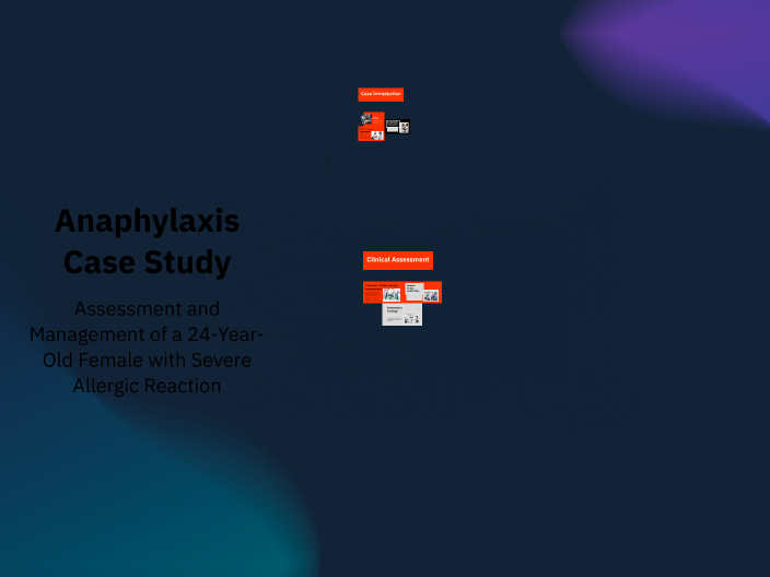 Anaphylaxis Case Study by Kayla Rose on Prezi
