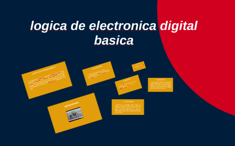 logica de electronica digital basica by on Prezi