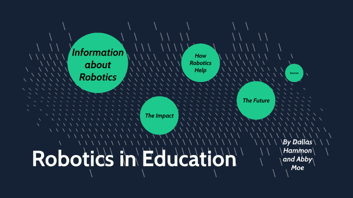 Robotics in Education Presentation by Dallas Hammon on Prezi