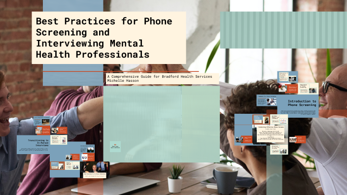 Best Practices for Phone Screening and Interviewing by on Prezi