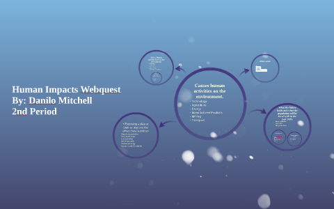 Human Impacts Webquest by smith student on Prezi