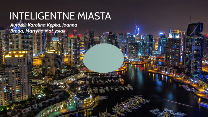 INTELIGENTNE MIASTA by Joanna Broda on Prezi