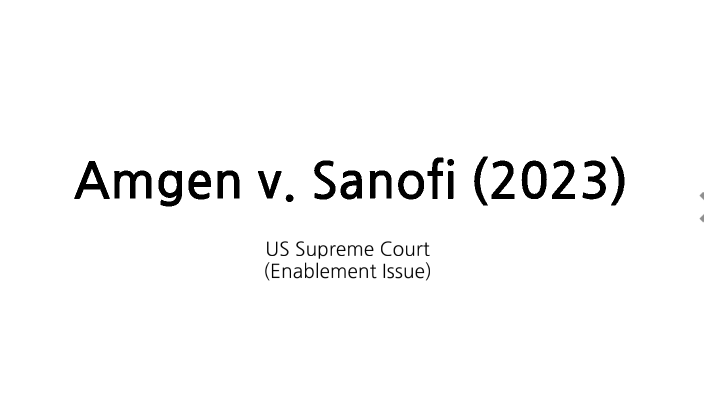 Amgen v. Sanofi by Tommy Kim on Prezi