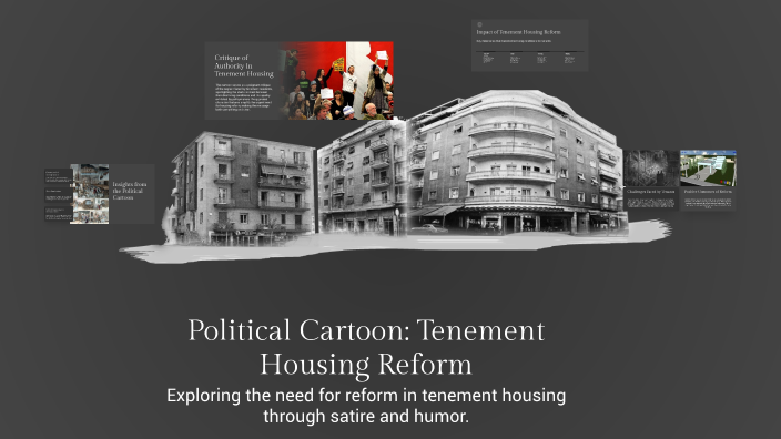 Political Cartoon: Tenement Housing Reform by Joydelis Sanchez on Prezi