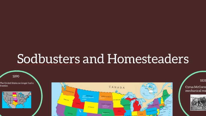 Sodbusters and Homesteaders by Jacob Broderick on Prezi