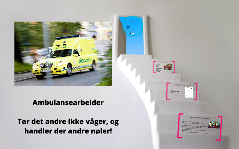 Ambulansearbeider by Elene Larsen on Prezi