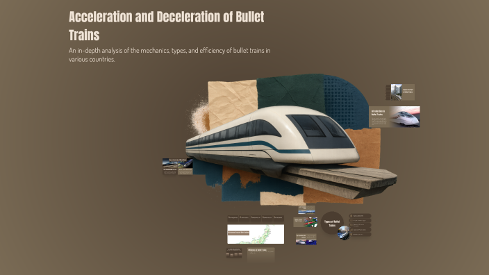 Acceleration and Deceleration of Bullet Trains by yuvraj kapoor on Prezi