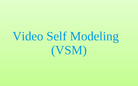 Video Self Modeling by Kristin Anderson on Prezi