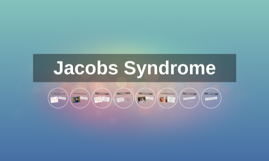 Jacobs Syndrome by Noelanie Cervantes on Prezi