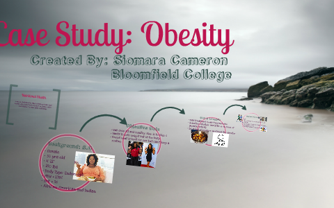 Case Study: Obesity by siomara cameron