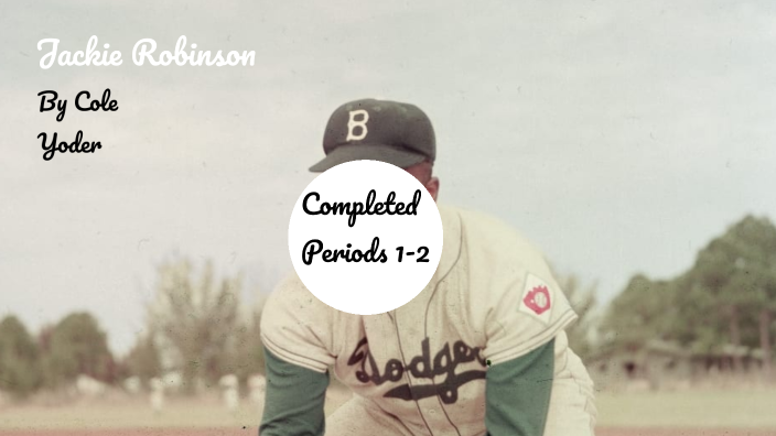 Jackie Robinson by Cole Yoder on Prezi